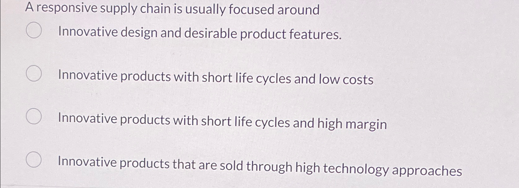 Solved A responsive supply chain is usually focused | Chegg.com