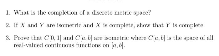 Solved 1. What is the completion of a discrete metric space? | Chegg.com
