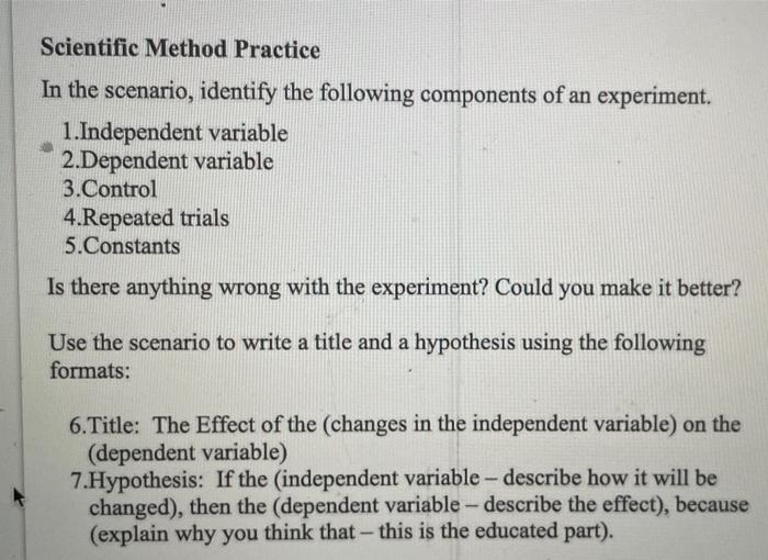 Solved Scientific Method Practice In the scenario, identify | Chegg.com