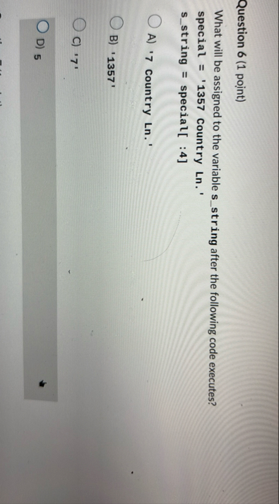 Solved Question 6 (1 ﻿poịnt)What will be assigned to the | Chegg.com