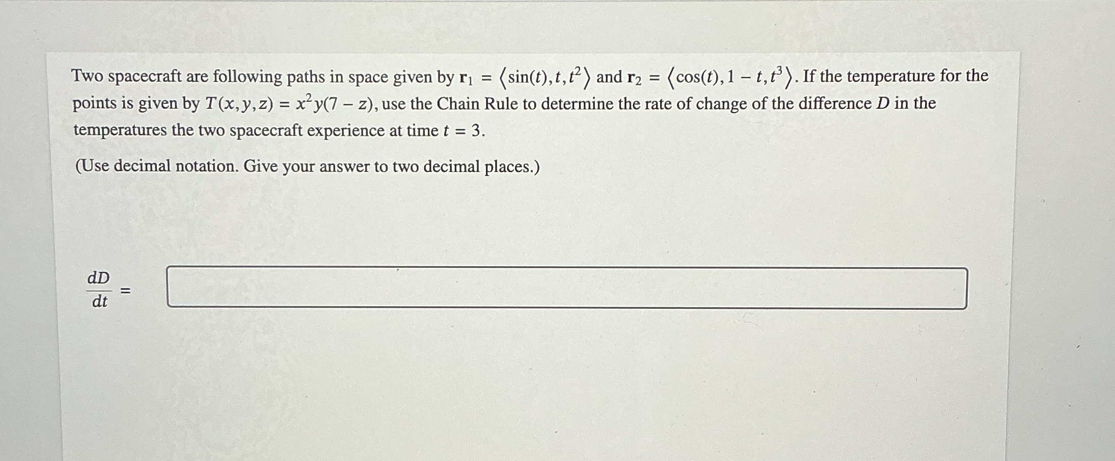 Solved Two spacecraft are following paths in space given by | Chegg.com