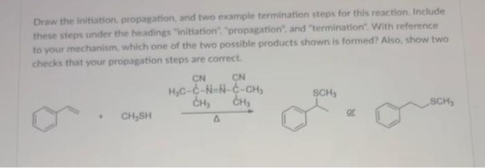 Solved Draw the initiation, propagation, and two example | Chegg.com