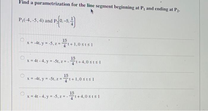 Solved Find a parametrization for the line segment beginning | Chegg.com