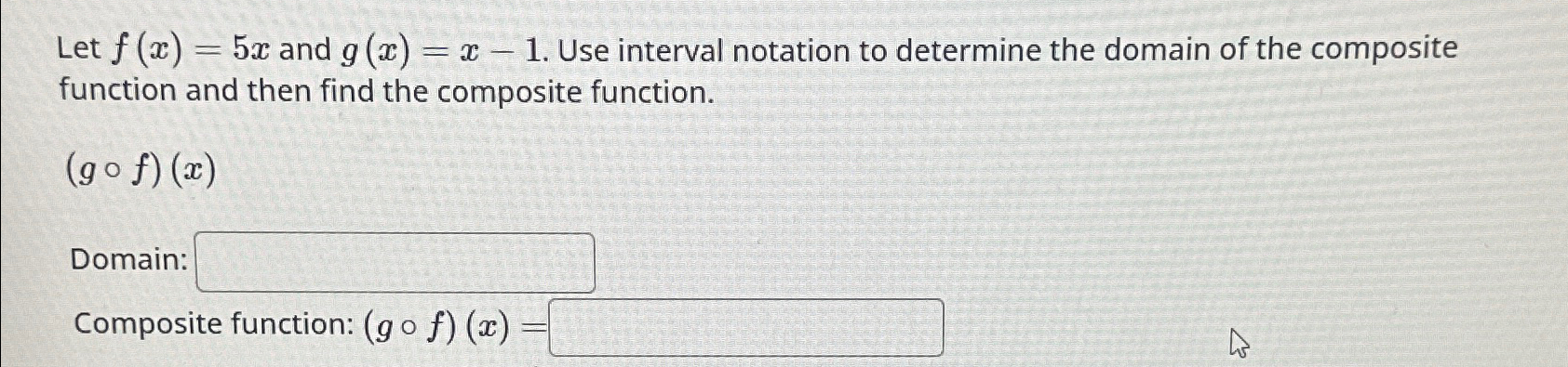 Solved Let f(x)=5x ﻿and g(x)=x-1. ﻿Use interval notation to | Chegg.com