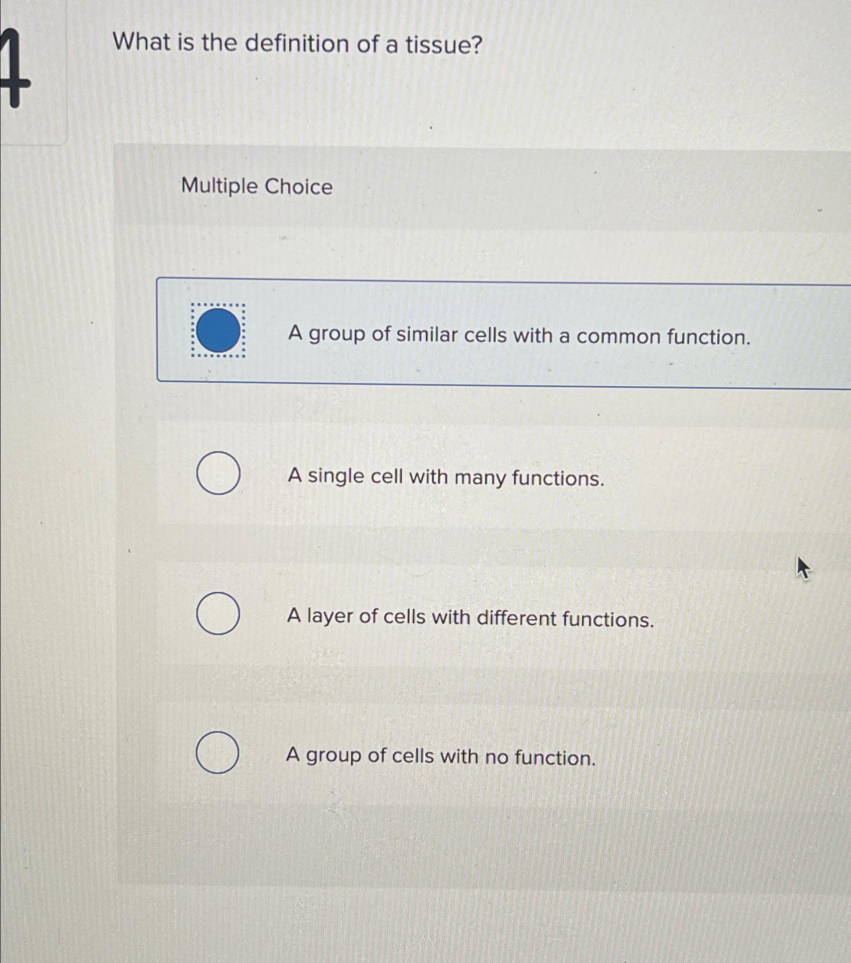 Solved What is the definition of a tissue?Multiple ChoiceA | Chegg.com