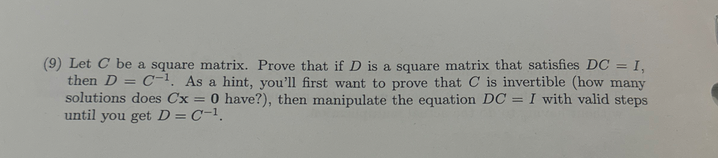 Solved (9) ﻿Let C ﻿be a square matrix. Prove that if D ﻿is a | Chegg.com