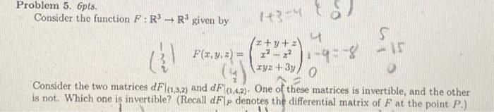 Solved Problem 5. 6pts. Consider the function F:R3→R3 given | Chegg.com