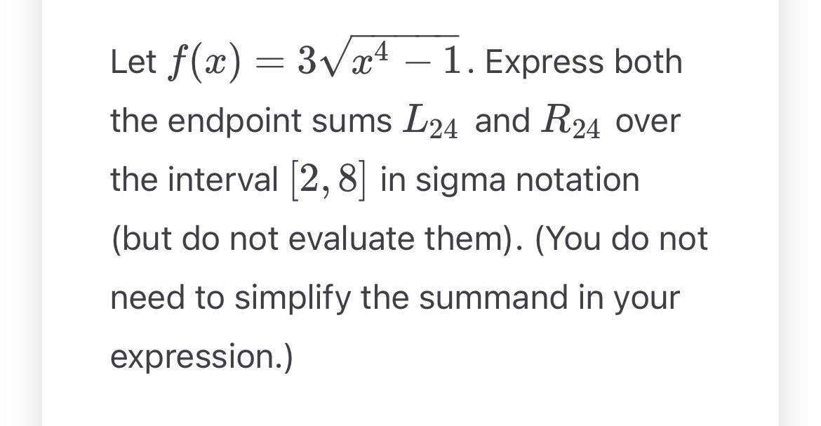 Solved Let f(x)=3x4-12. ﻿Express both the endpoint sums L24 | Chegg.com