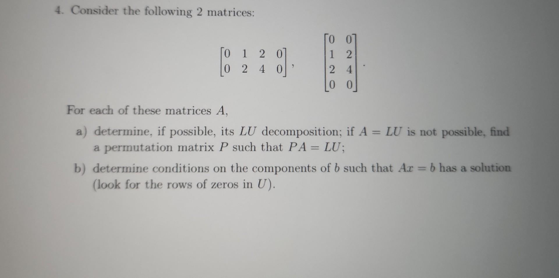 Solved 4. Consider the following 2 matrices: | Chegg.com