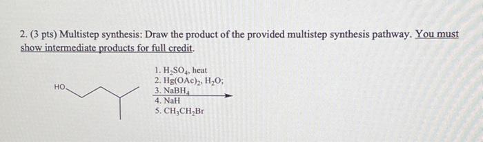 Solved 2. (3 pts) Multistep synthesis: Draw the product of | Chegg.com