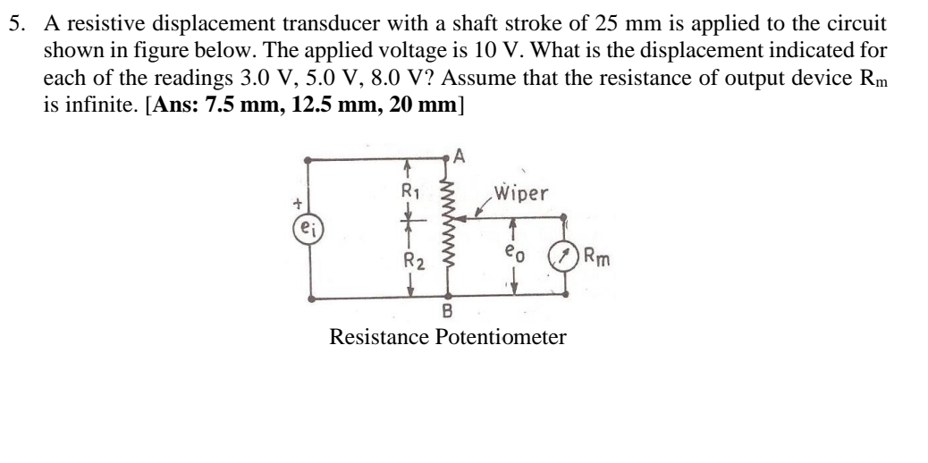 Solved A resistive displacement transducer with a shaft | Chegg.com