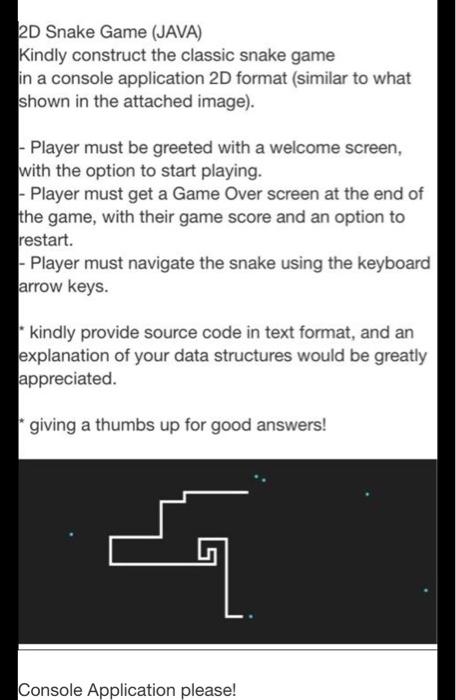 Solved 2D Snake Game (JAVA) Kindly construct the classic | Chegg.com