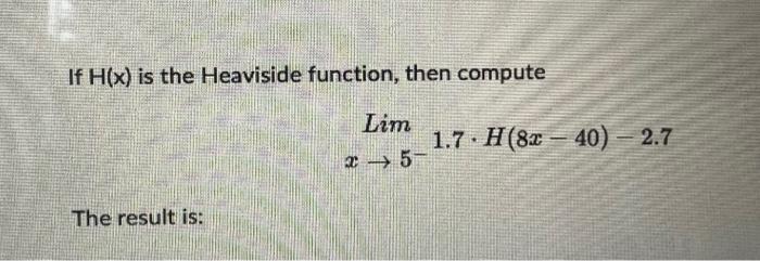 Solved If H(x) is the Heaviside function, then compute | Chegg.com