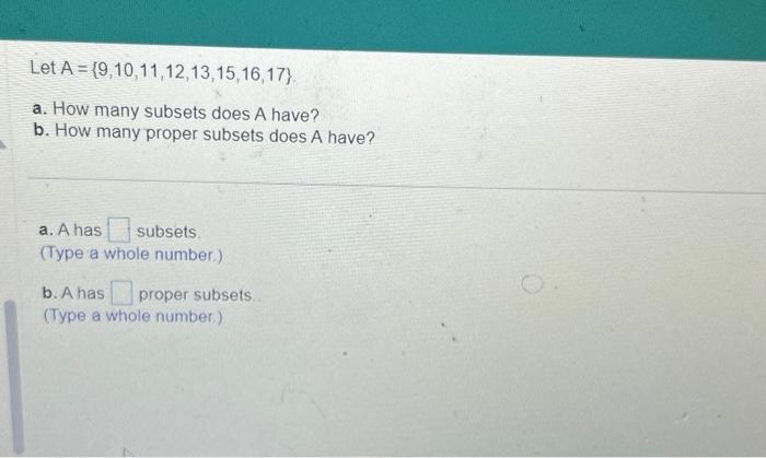 Solved Let A={9,10,11,12,13,15,16,17} a. How many subsets | Chegg.com