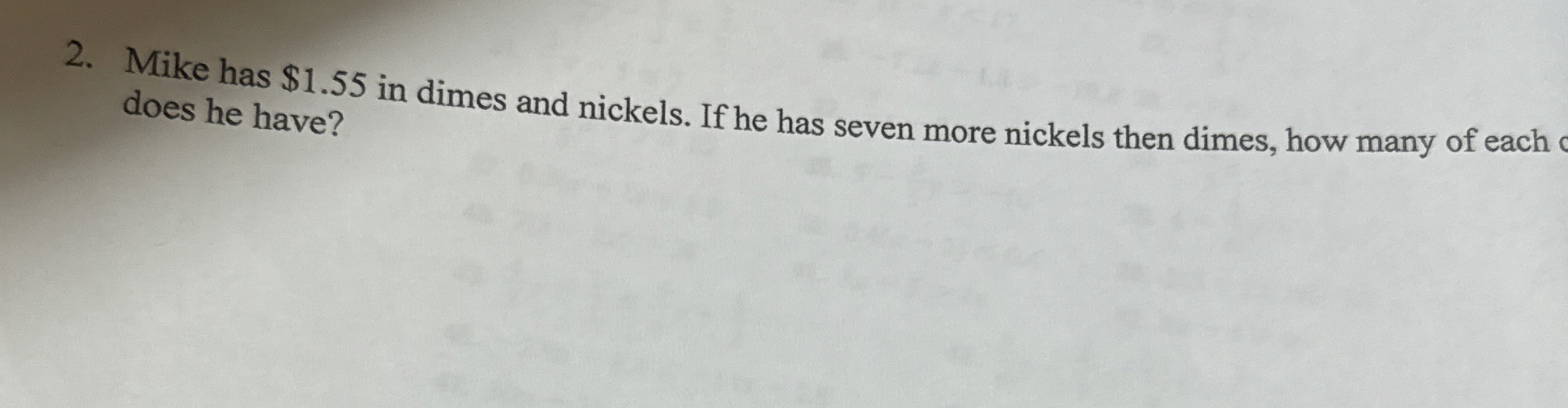 Solved Mike has $1.55 ﻿in dimes and nickels. If he has seven | Chegg.com