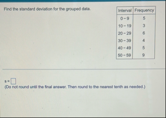 Solved Find the standard deviation for the grouped | Chegg.com