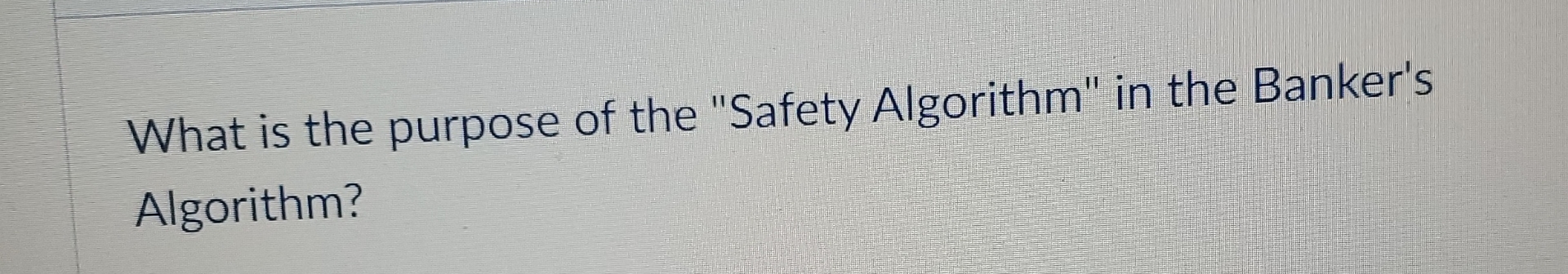 Solved What is the purpose of the "Safety Algorithm" in the | Chegg.com