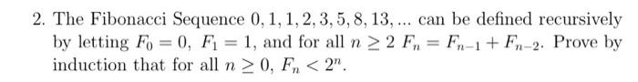 Solved 2. The Fibonacci Sequence 0,1,1,2,3,5,8,13,… can be | Chegg.com