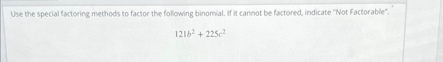 Solved Use the special factoring methods to factor the | Chegg.com