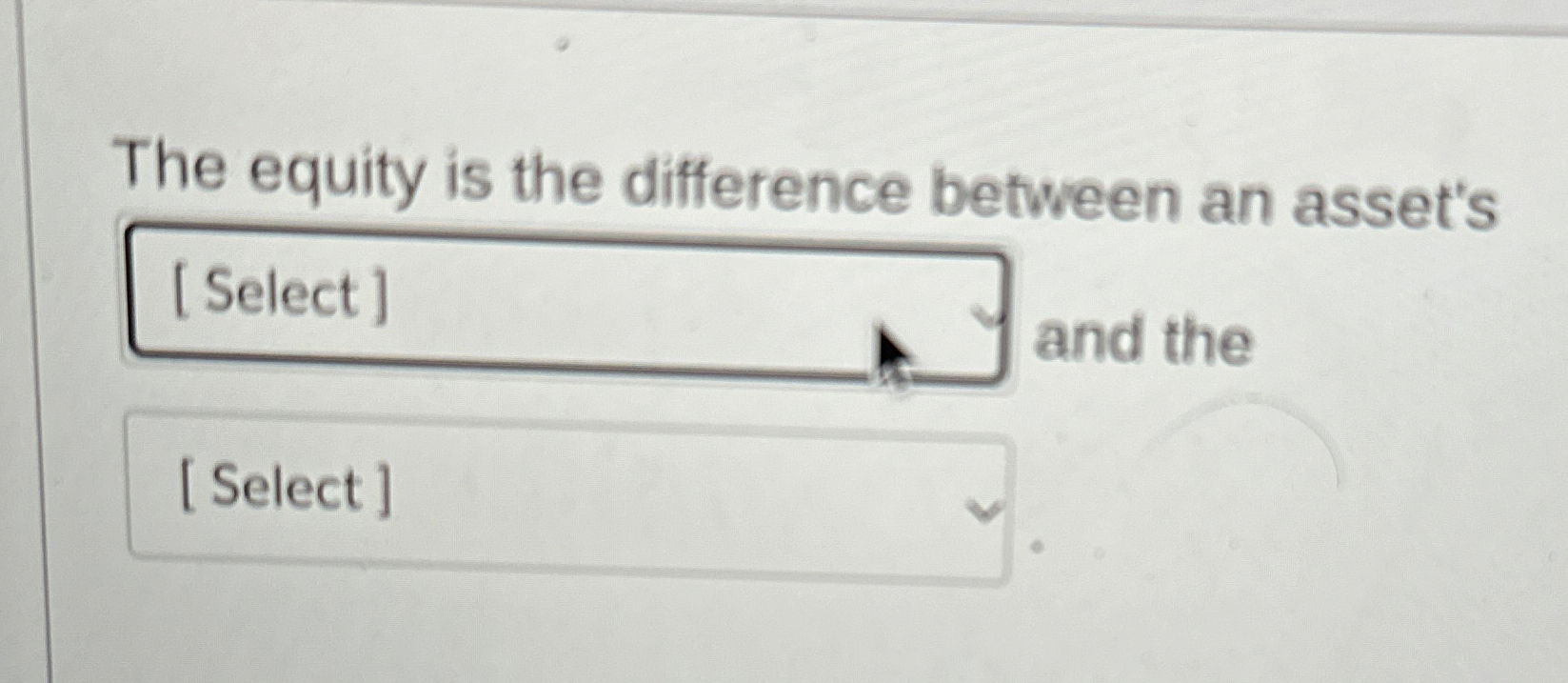 The equity is the difference between an asset's | Chegg.com
