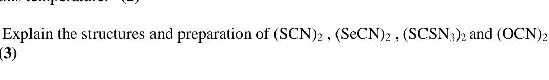 Solved Explain the structures and preparation of (SCN)2 , | Chegg.com
