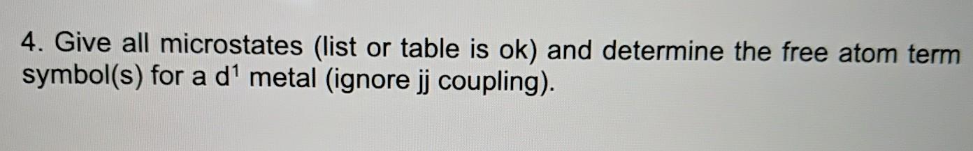 Solved 4. Give all microstates (list or table is ok) and | Chegg.com