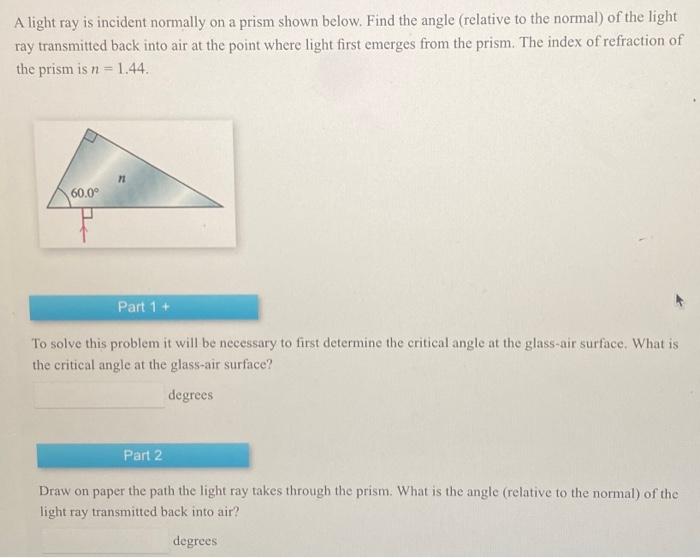 Solved A light ray is incident normally on a prism shown | Chegg.com