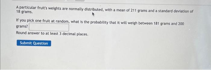 Solved A particular fruit's weights are normally | Chegg.com