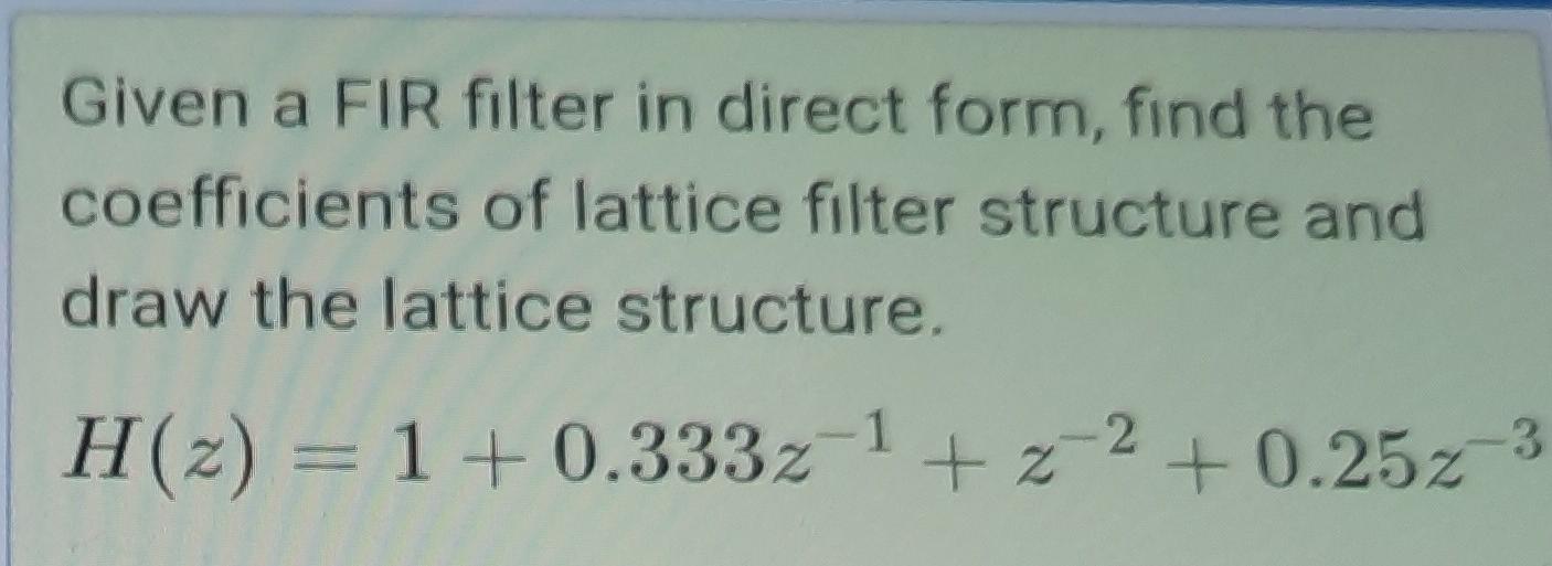 Solved a Given a FIR filter in direct form, find the | Chegg.com