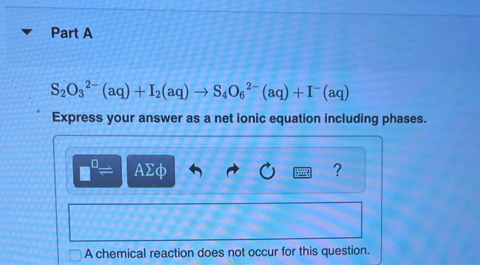 Solved S2O32−(aq)+I2(aq)→S4O62−(aq)+I−(aq) Express your | Chegg.com