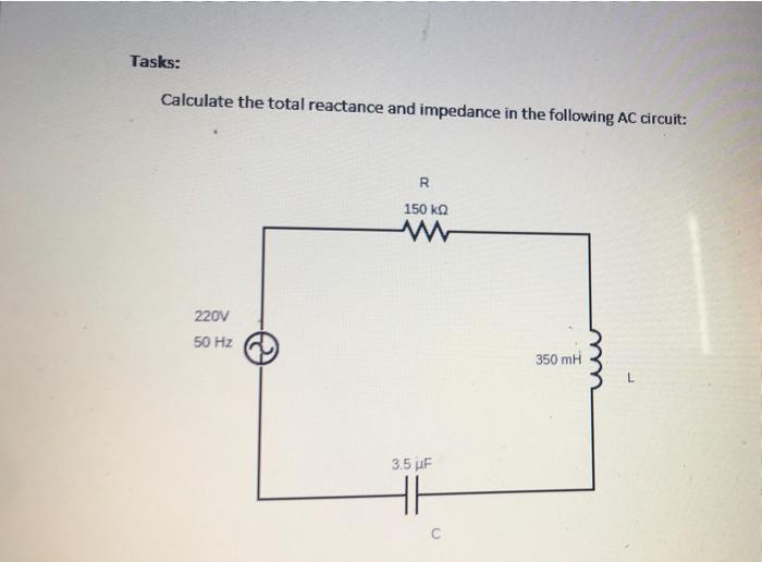 Solved Tasks: Calculate the total reactance and impedance in | Chegg.com