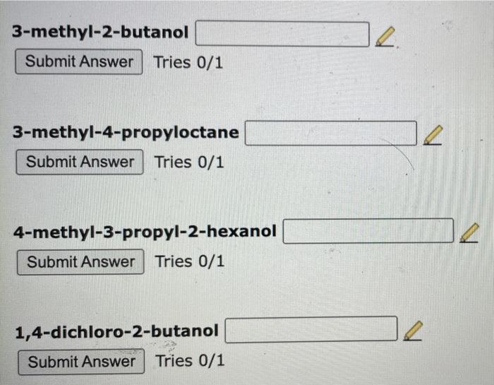 Solved 3-methyl-2-butanol Tries 0/1 3-methyl-4-propyloctane | Chegg.com