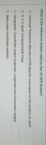 Solved What is the reference system used by the US GPS | Chegg.com