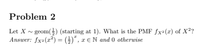 Solved Problem 2Let x∼geom(12) (starting at 1). ﻿What is the | Chegg.com