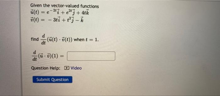 Solved Given the vector-valued functions u(t)=e−2ti+e2tj+4tk | Chegg.com