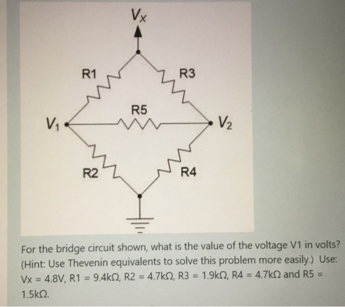 Solved Vx R3 R1 R5 V2 V1 R4 R2 For the bridge circuit shown, | Chegg.com