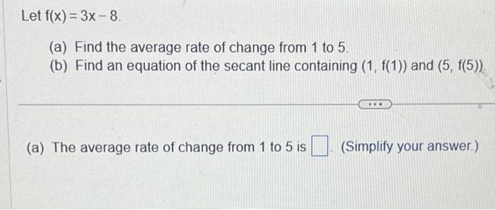 Solved Let f(x)=3x−8 (a) Find the average rate of change | Chegg.com