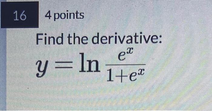 Solved Find the derivative: y=ln1+exex | Chegg.com