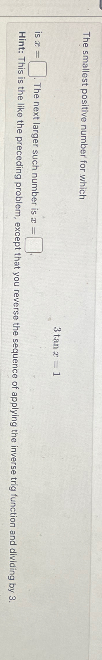 Solved The smallest positive number for which3tanx=1is x= | Chegg.com