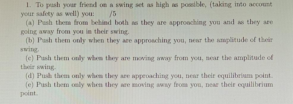 Solved To push your friend on a swing set as high as | Chegg.com
