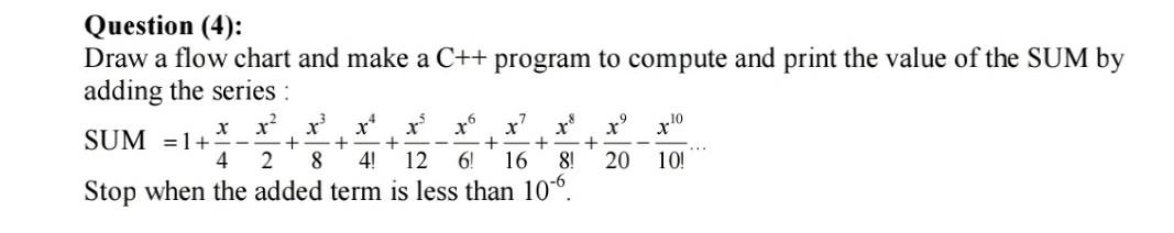 Solved Question (4): Draw a flow chart and make a C++ | Chegg.com