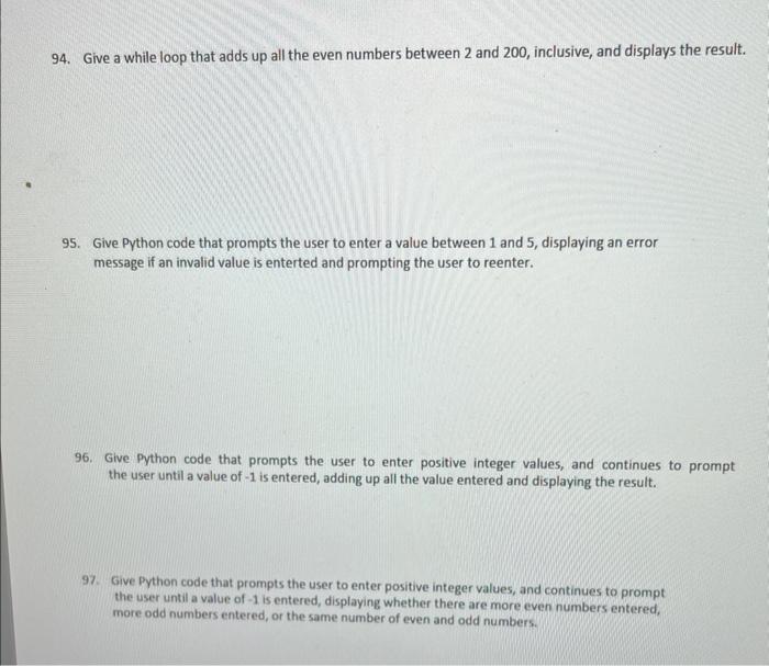 Solved 94. Give a while loop that adds up all the even | Chegg.com
