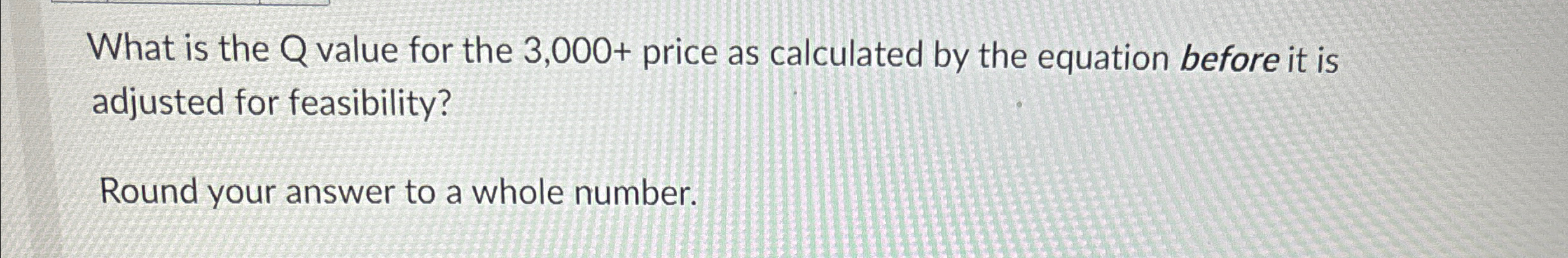 Solved What is the Q ﻿value for the 3,000+ ﻿price as | Chegg.com