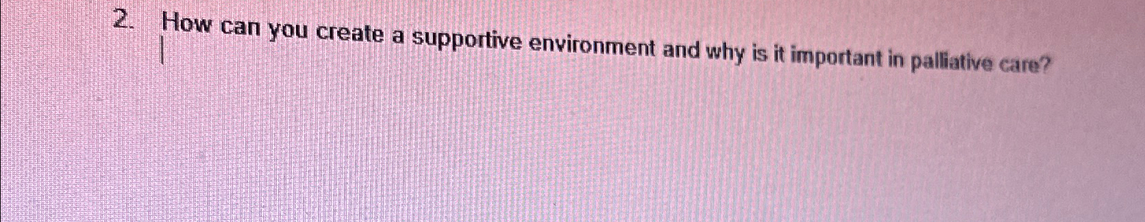Solved How can you create a supportive environment and why | Chegg.com
