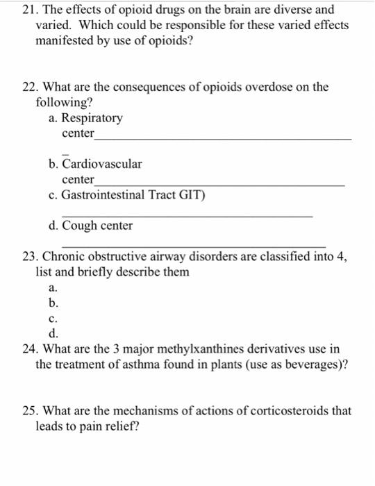 Solved 21. The effects of opioid drugs on the brain are | Chegg.com