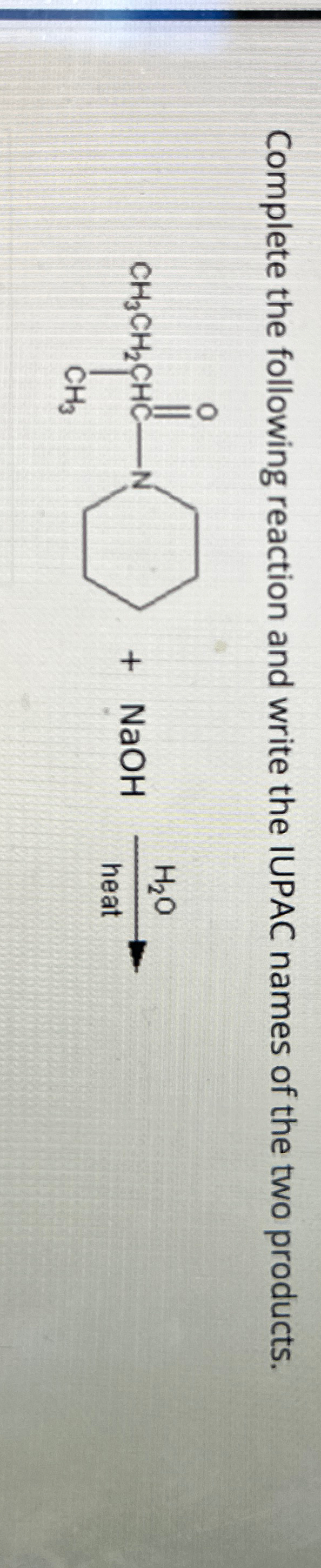 Solved Complete the following reaction and write the IUPAC | Chegg.com