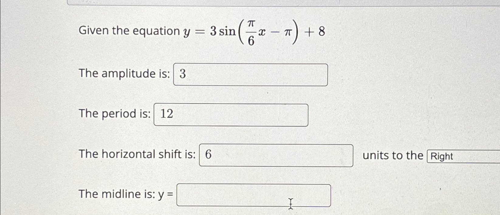 Solved Given the equation y=3sin(π6x-π)+8The amplitude | Chegg.com