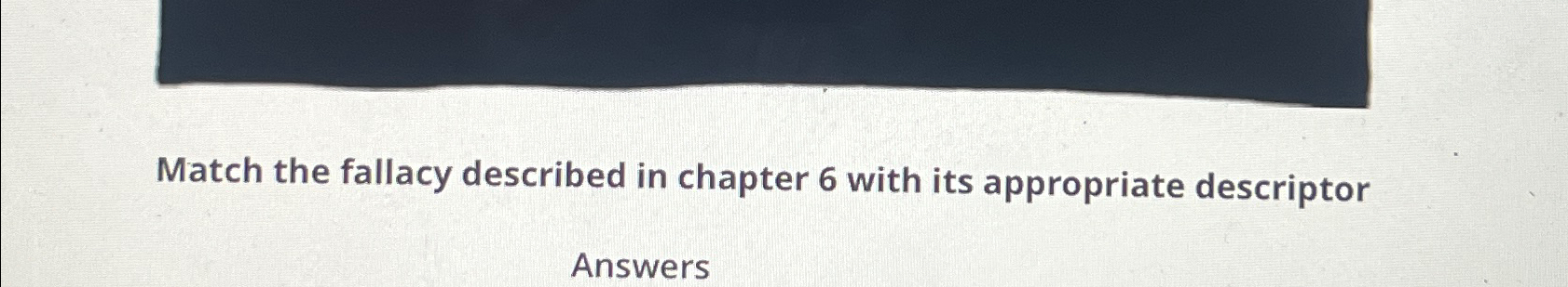 Solved Match the fallacy described in chapter 6 ﻿with its | Chegg.com