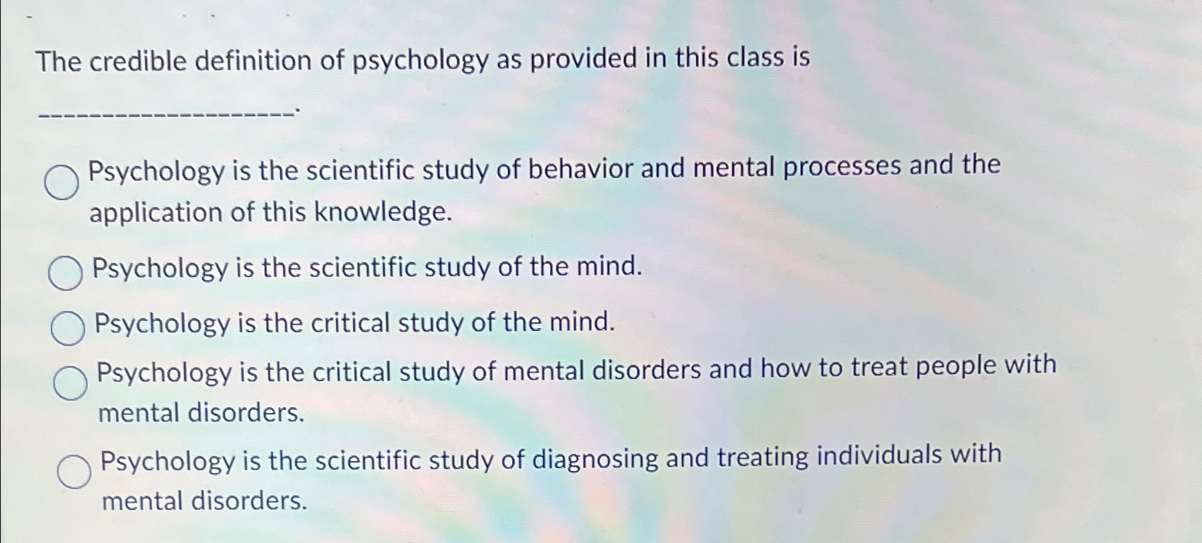 Solved The credible definition of psychology as provided in | Chegg.com
