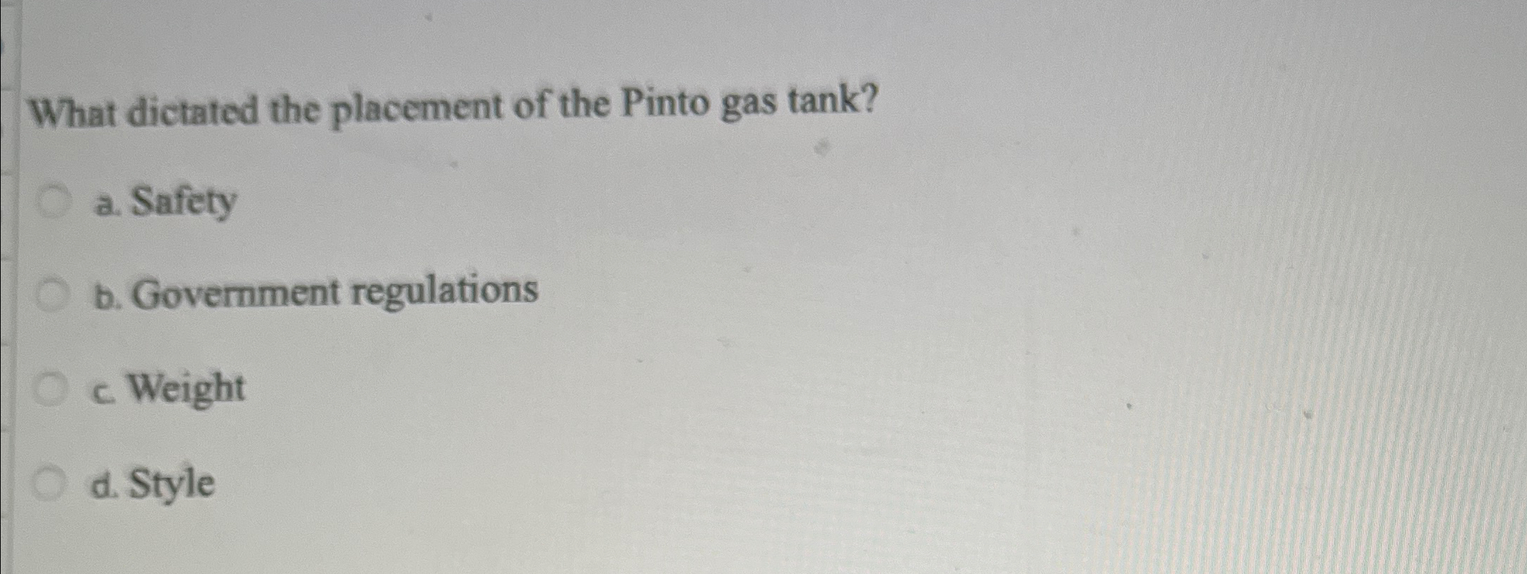 Solved What dictated the placement of the Pinto gas tank?a. | Chegg.com